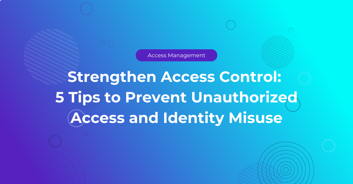 5 Access Control Tips to Prevent Unauthorized Access and Identity ...