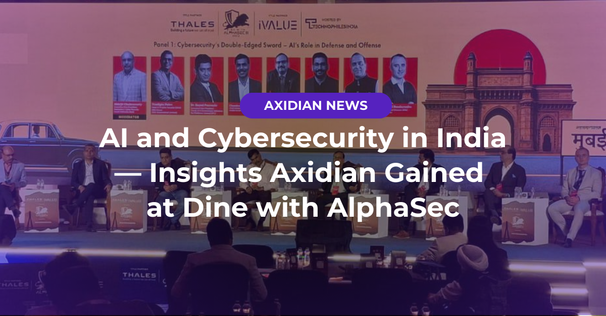 Axidian at Dine with AlphaSec in India — IAM and AI in Cybersecurity ...